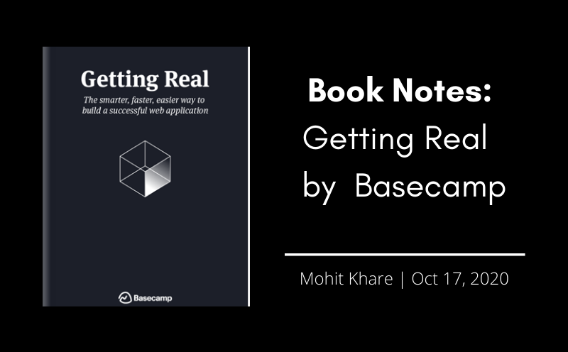 Book Notes : Getting Real – Mohit Khare