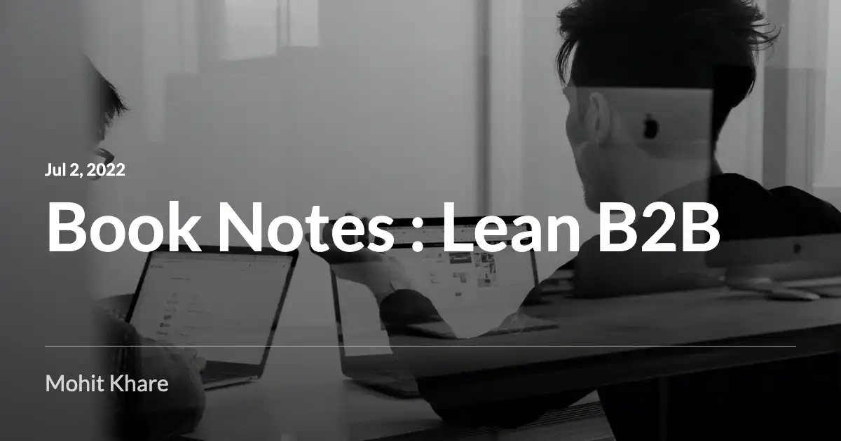 Book Notes : Lean B2B – Mohit Khare