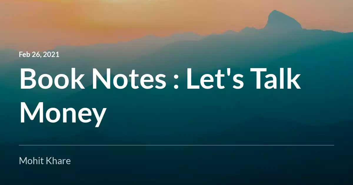 Book Notes : Let's Talk Money – Mohit Khare