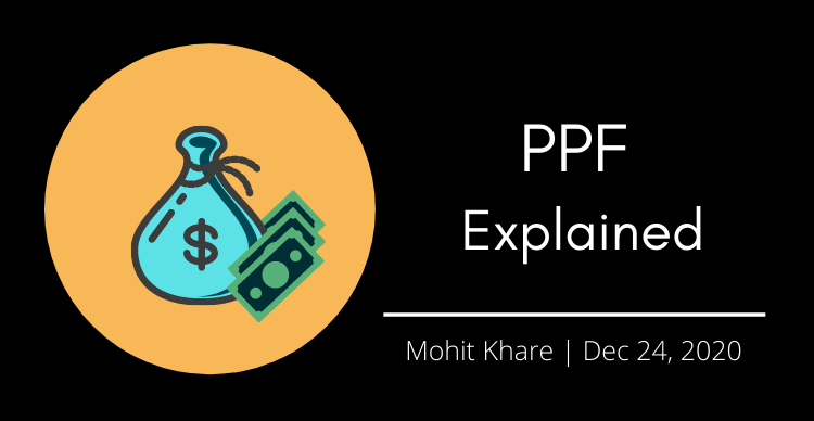 PPF Explained – Mohit Khare