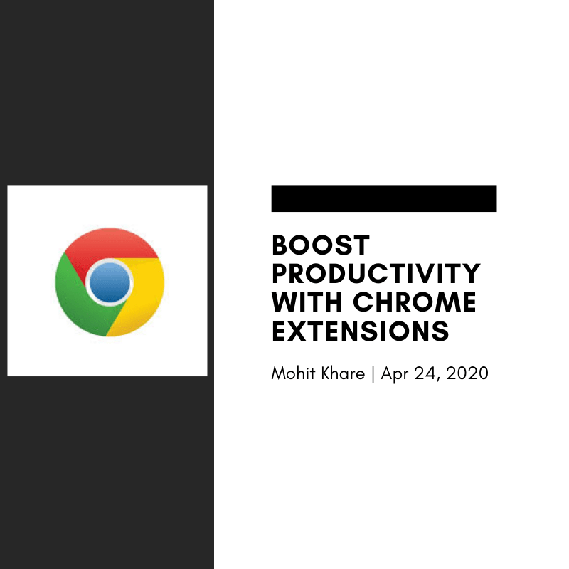 Boost Productivity with Chrome Extensions – Mohit Khare
